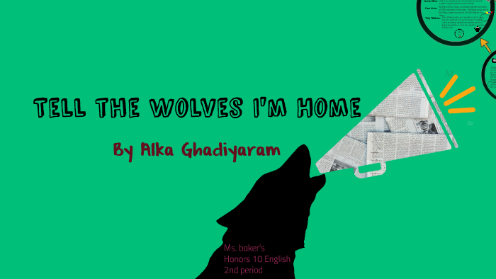 Tell the Wolves I'm Home by Alka G. on Prezi