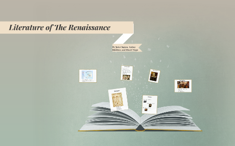 Literature of the Renaissance by Sydney Edelstein on Prezi