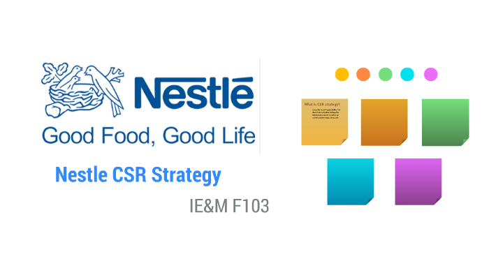 Nestle CSR Strategy by moeywadee sakhun on Prezi