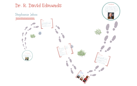 Dr. R. David Edmunds by Stephanie Johns on Prezi