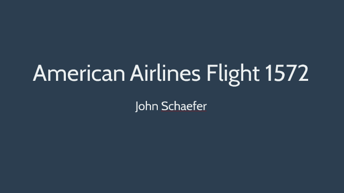 American Airlines Flight 1572 by John Schaefer on Prezi