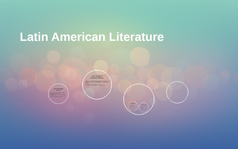Latin American Literature by Alexis Guerrero on Prezi