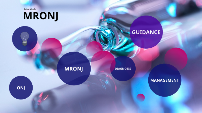 Diagnosis and Management of MRONJ by julian woolley on Prezi