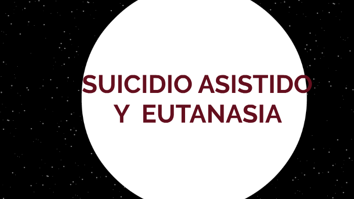 Suicidio Asistido Y Eutanasia By Maria Fernanda Beristain Lopez