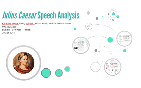 Julius Caesar Speech Analysis by savannah potter on Prezi