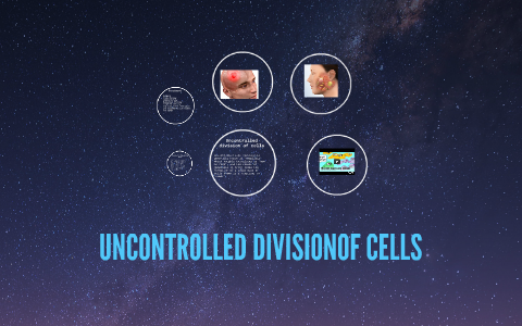 Uncontrolled division of cells by Shlok Mange on Prezi