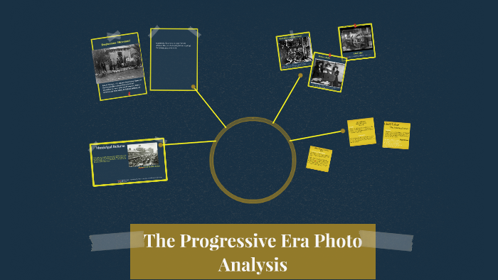 The Progressive Era Photo Analysis by Cassidy Godfrey on Prezi