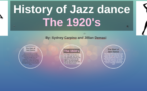 History of Jazz dance by Sydney Carpino on Prezi