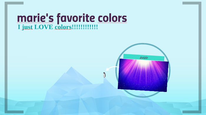 marie's favorite colors by marie wykrent on Prezi