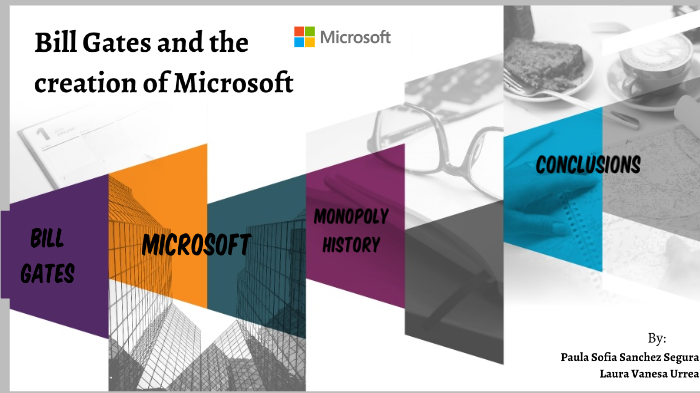 Bill Gates and the creation of Microsoft by paula sofia sanchez segura ...