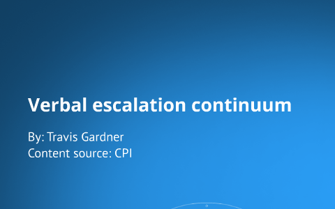 Verbal escalation continuum by Travis Gardner on Prezi