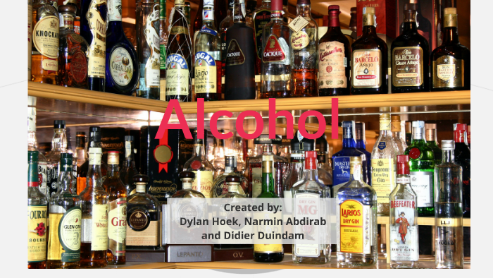 Alcohol by Dylan Hoek on Prezi