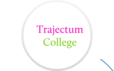 Trajectum College by Nico van der Velden on Prezi