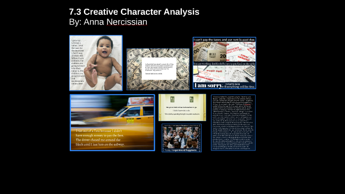 7.3 Creative Character Analysis by anna nercissian on Prezi