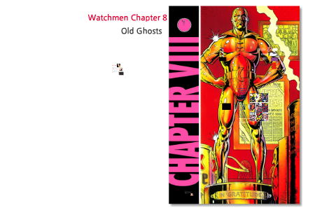 Watchmen, Chapter 8 by Shavonne Jackson on Prezi