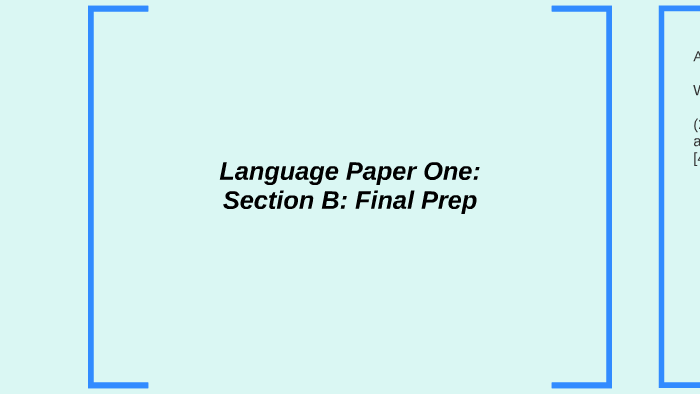 Language Paper One: Section B: Final Class Practice by Paul Hanson on Prezi