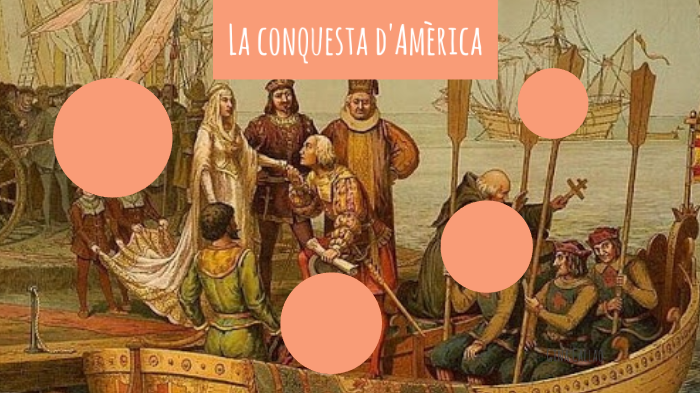 La conquesta d'Amèrica by Gina Calla Martínez on Prezi