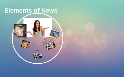 Elements of News by on Prezi