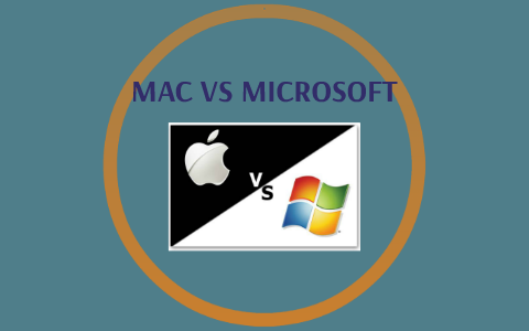 MAC VS MICROSOFT by veronica mendez germon on Prezi