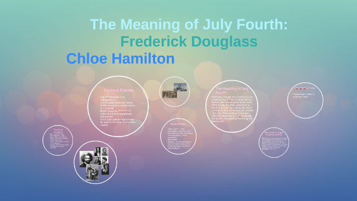 The Meaning of July Fourth by Chloe Hamilton on Prezi