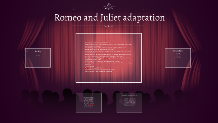 Romeo and Juliet adaptation by chloe crawford on Prezi