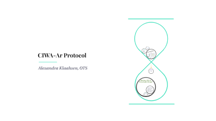 CIWA-Ar Protocol by on Prezi