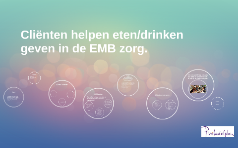 Cliënten helpen eten/drinken geven in de EMB zorg. by Kim Boshoven on Prezi