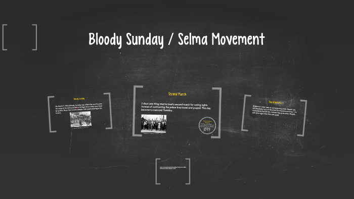 Bloody Sunday / Selma Movement by Braden Zimmerman on Prezi