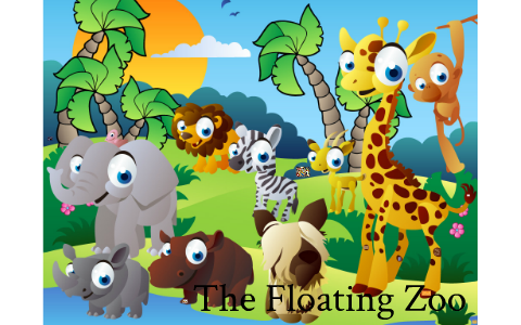 The Floating Zoo by Gay Deles on Prezi