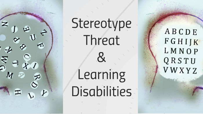 Stereotype Threat and Learning Disabilities by Claire Bajurny on Prezi