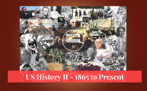 US History II - 1865 to Present by Jennifer Thomas on Prezi