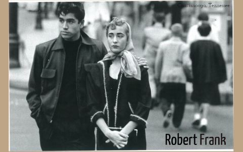 Robert Frank by Ashley Kalbus on Prezi