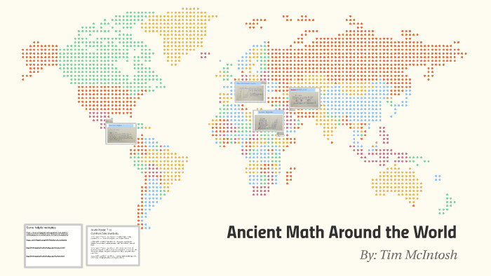 Ancient Math Around the World by Tim McIntosh on Prezi