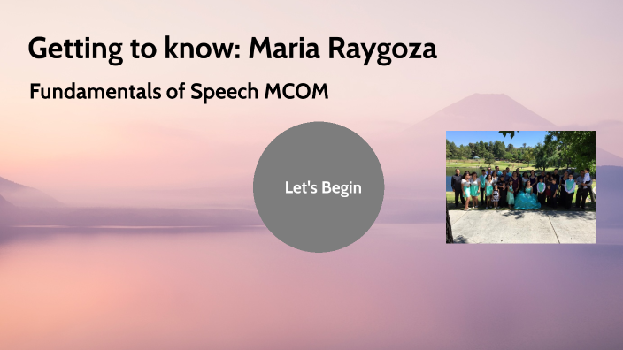 Getting to know: Maria Raygoza by Maria Raygoza on Prezi