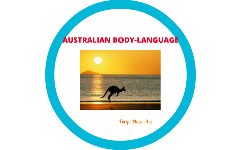 Australian body language by Birgit Plaser on Prezi
