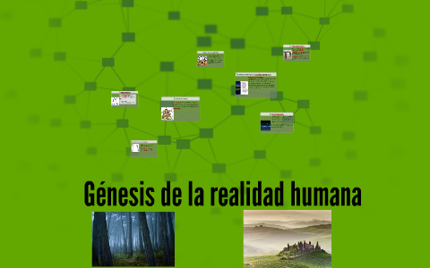 Génesis de la realidad humana by jhoan peña on Prezi