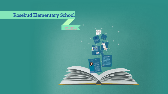 Rosebud Elementary School by Amanda Fletcher on Prezi