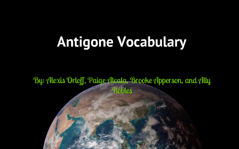Antigone Vocabulary by Alexis Orloff on Prezi