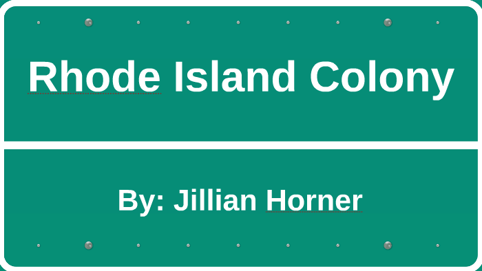 Rhode Island Colony by Jillian Horner on Prezi