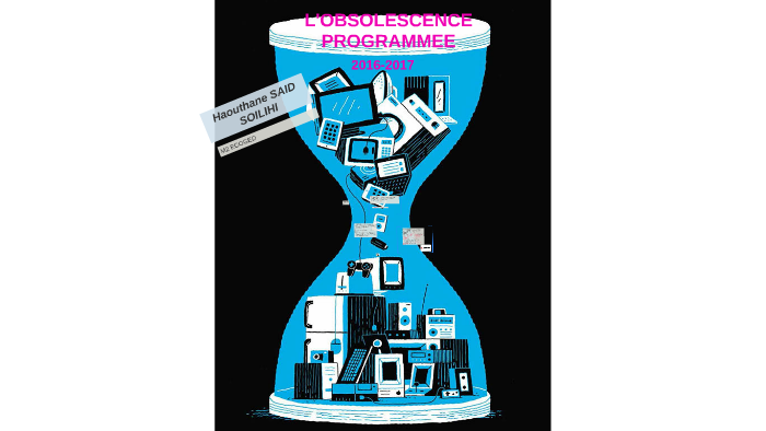 OBSOLESCENCE PROGRAMMEE by on Prezi