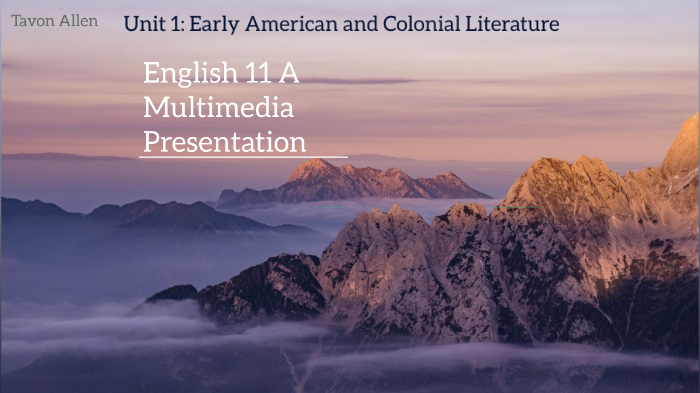 Unit 1: Early American and Colonial Literature by Tavon Allen on Prezi