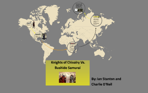 Chivalry knights Vs. Bushido samurai by ian stanton on Prezi
