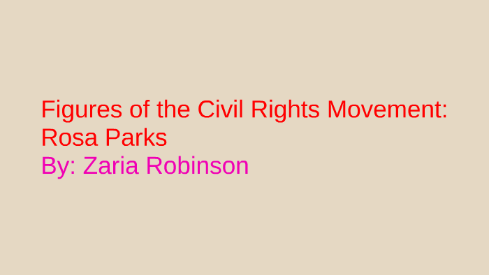 Figur of the Civil Rights Movement: by Zaria Robinson
