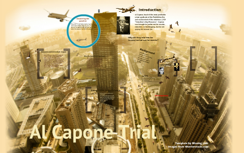 Al Capone Trial by erick macias on Prezi