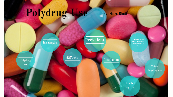 Polydrug Use by Dhara Bhatt on Prezi