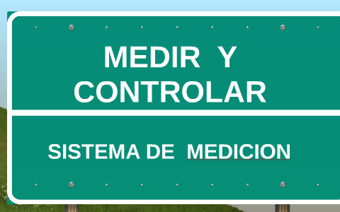 MEDIR Y CONTROLAR by Ferney Blandon on Prezi