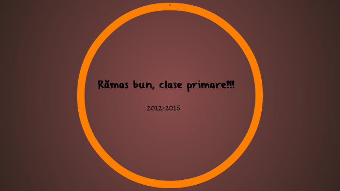 Ramas bun, clase primare! by Andreea Vasilescu on Prezi