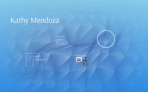 Kathy Mendoza by Kathy Mendoza Rivera on Prezi