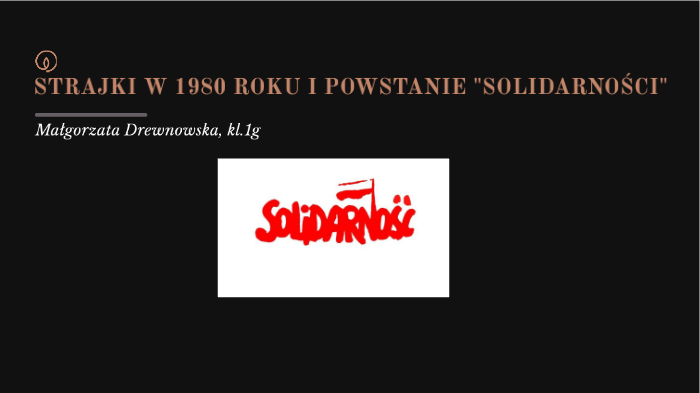 Strajki i "Solidarność" by Gosia Drewnowska on Prezi