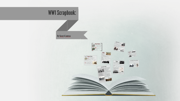 WW1 Scrapbook project by Kacey Lamont on Prezi